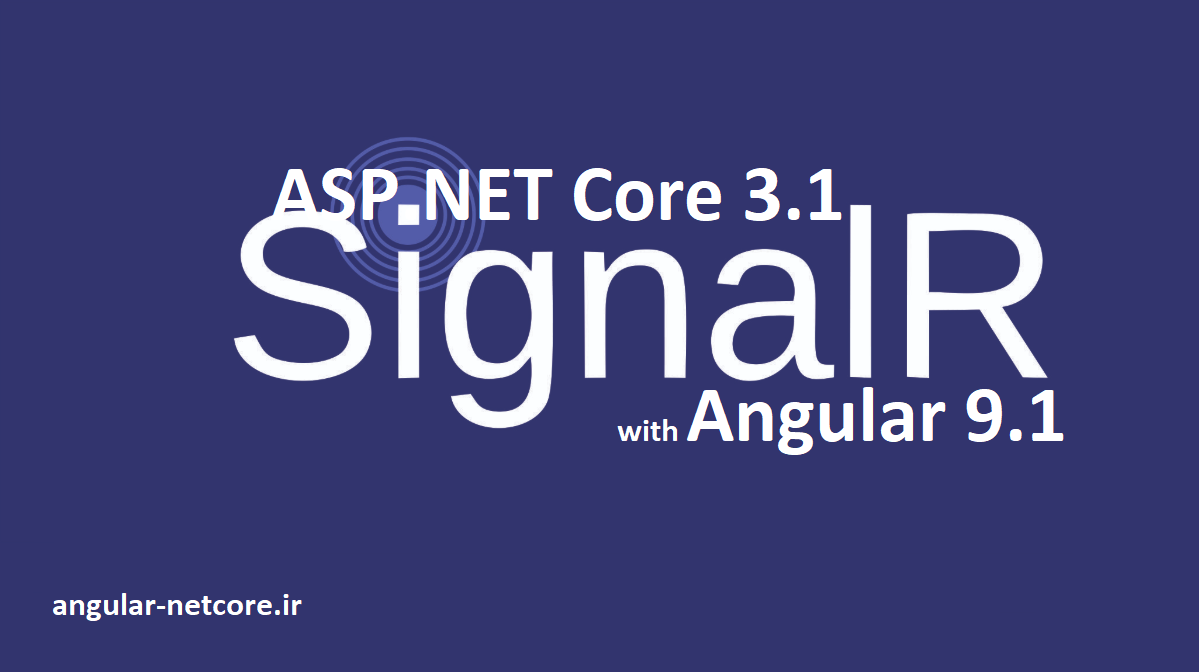 آموزش ویدئویی کامل Aspnet Core 31 Signalr به همراه یک پروژه چت ساده با Angular 9 Angular